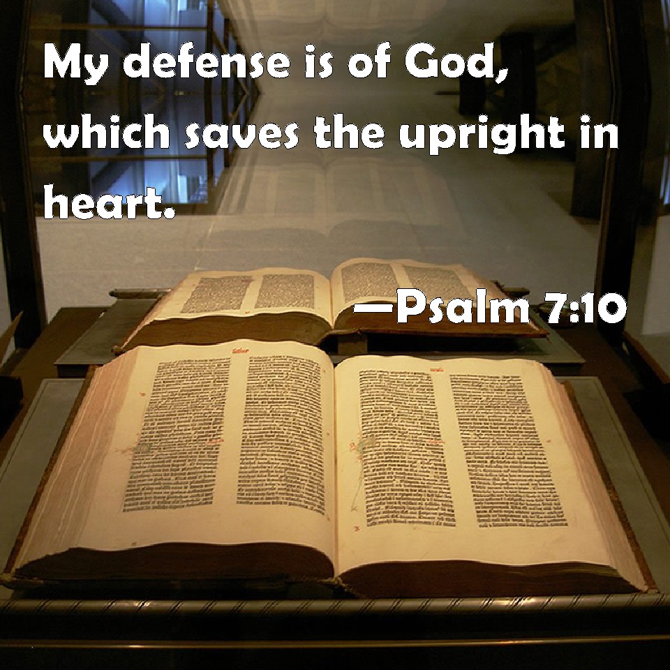 Psalm 7 10 My Defense Is Of God Which Saves The Upright In Heart 