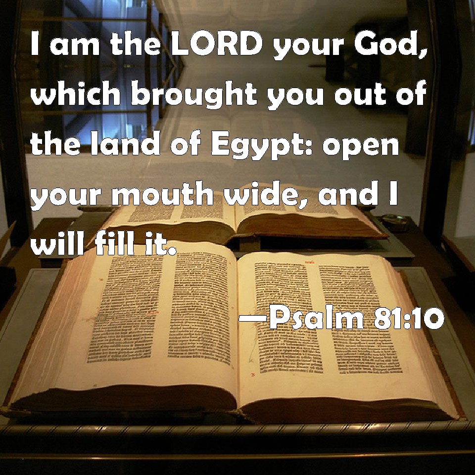Psalm 81 10 I Am The LORD Your God Which Brought You Out Of The Land