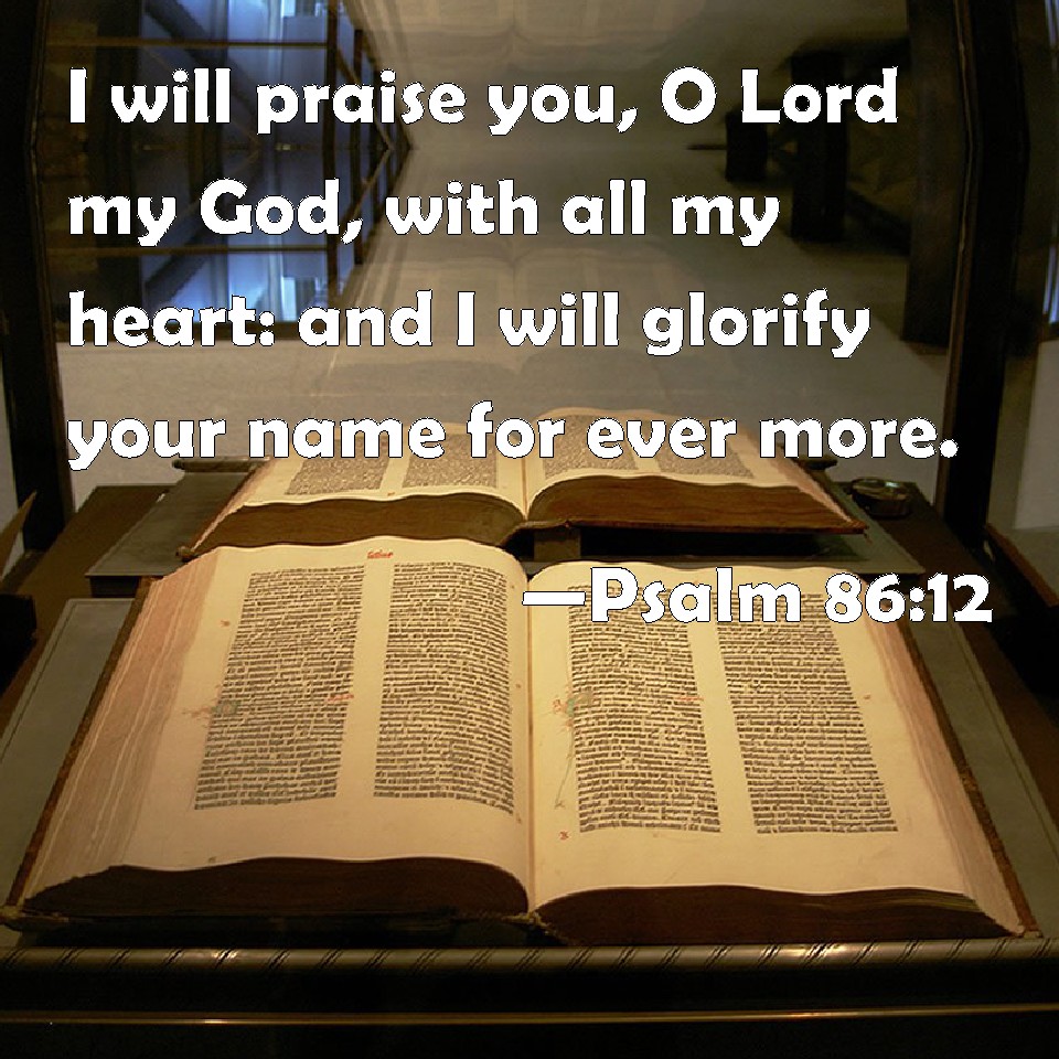 Psalm 86 12 I Will Praise You O Lord My God With All My Heart And I
