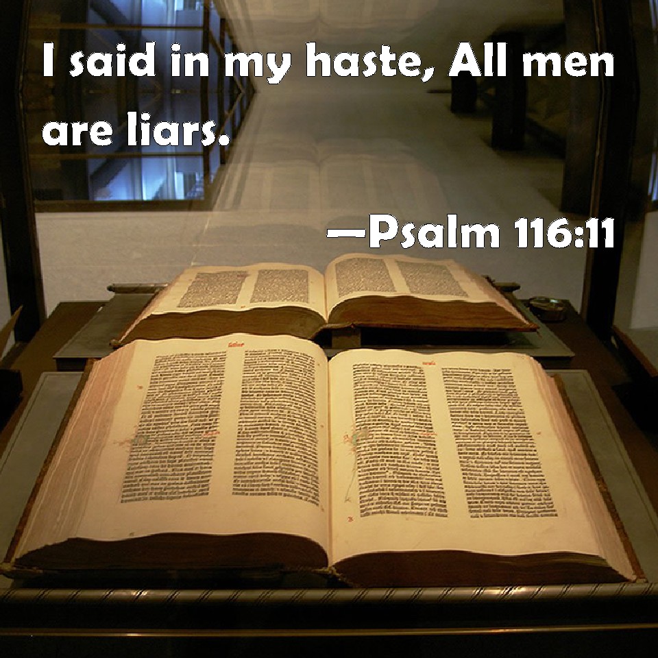 Psalm 116 11 I Said In My Haste All Men Are Liars 