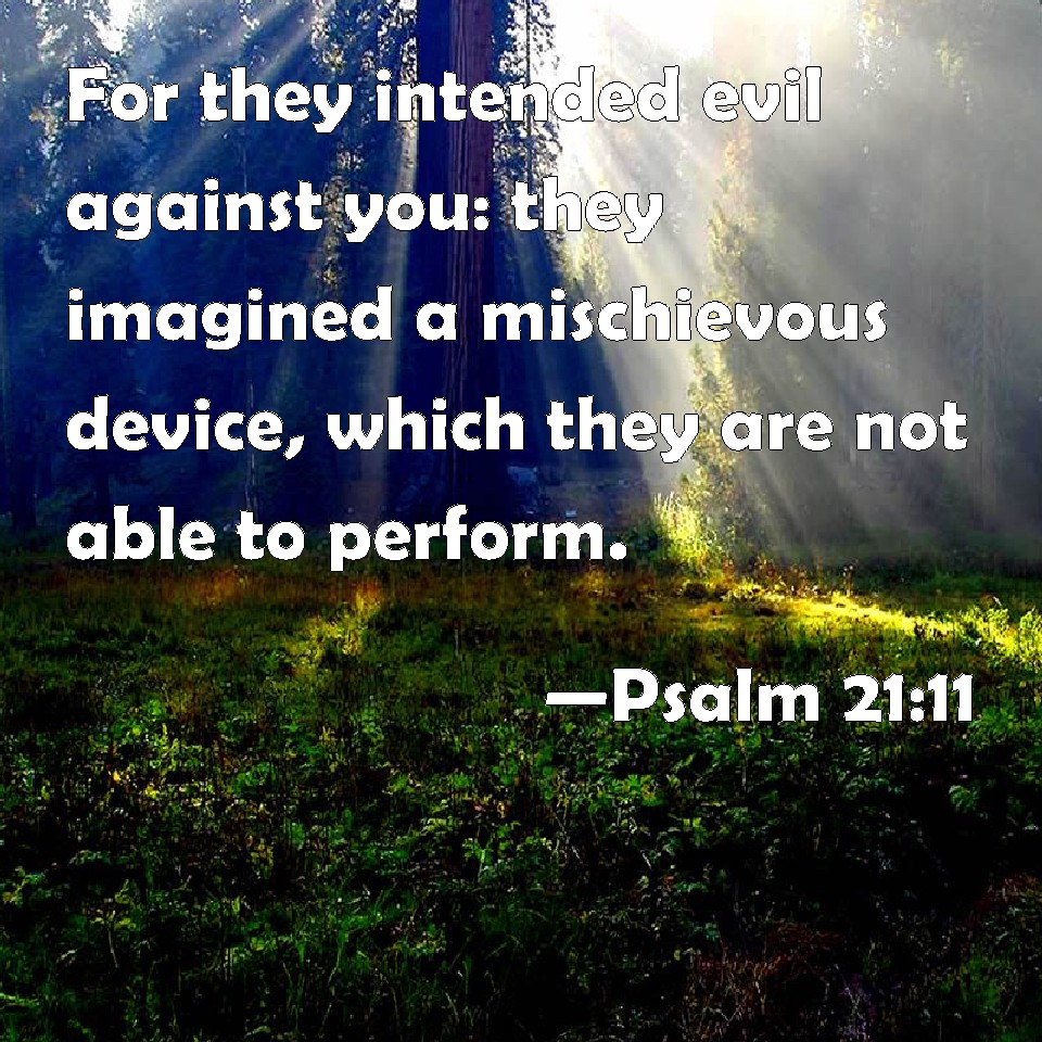 Psalm 21 11 For They Intended Evil Against You They Imagined A