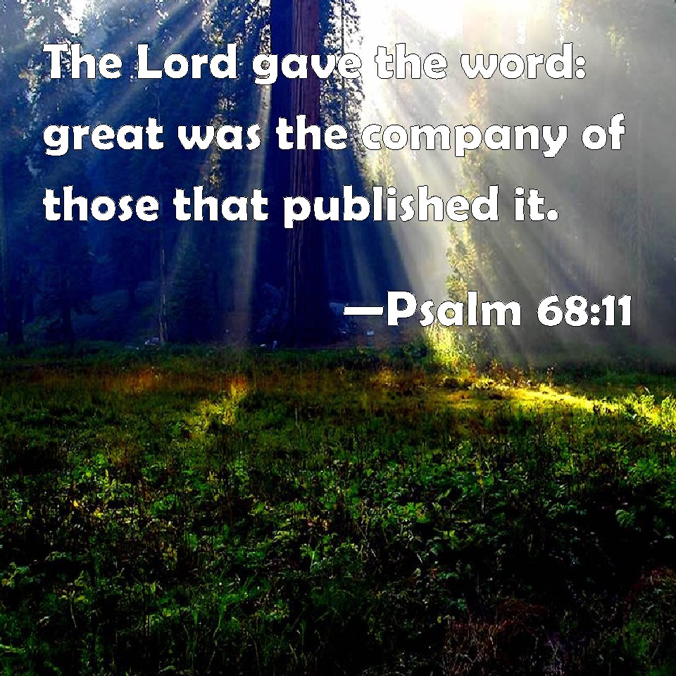 Psalm 68 11 The Lord Gave The Word Great Was The Company Of Those That Psalm 68 11 The Lord Gave The Word Great Was The Company Of Those That