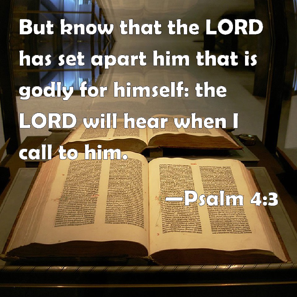 Psalm 4 3 But Know That The LORD Has Set Apart Him That Is Godly For