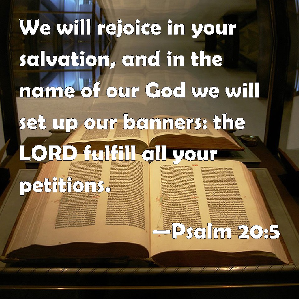 Psalm 20 5 We Will Rejoice In Your Salvation And In The Name Of Our