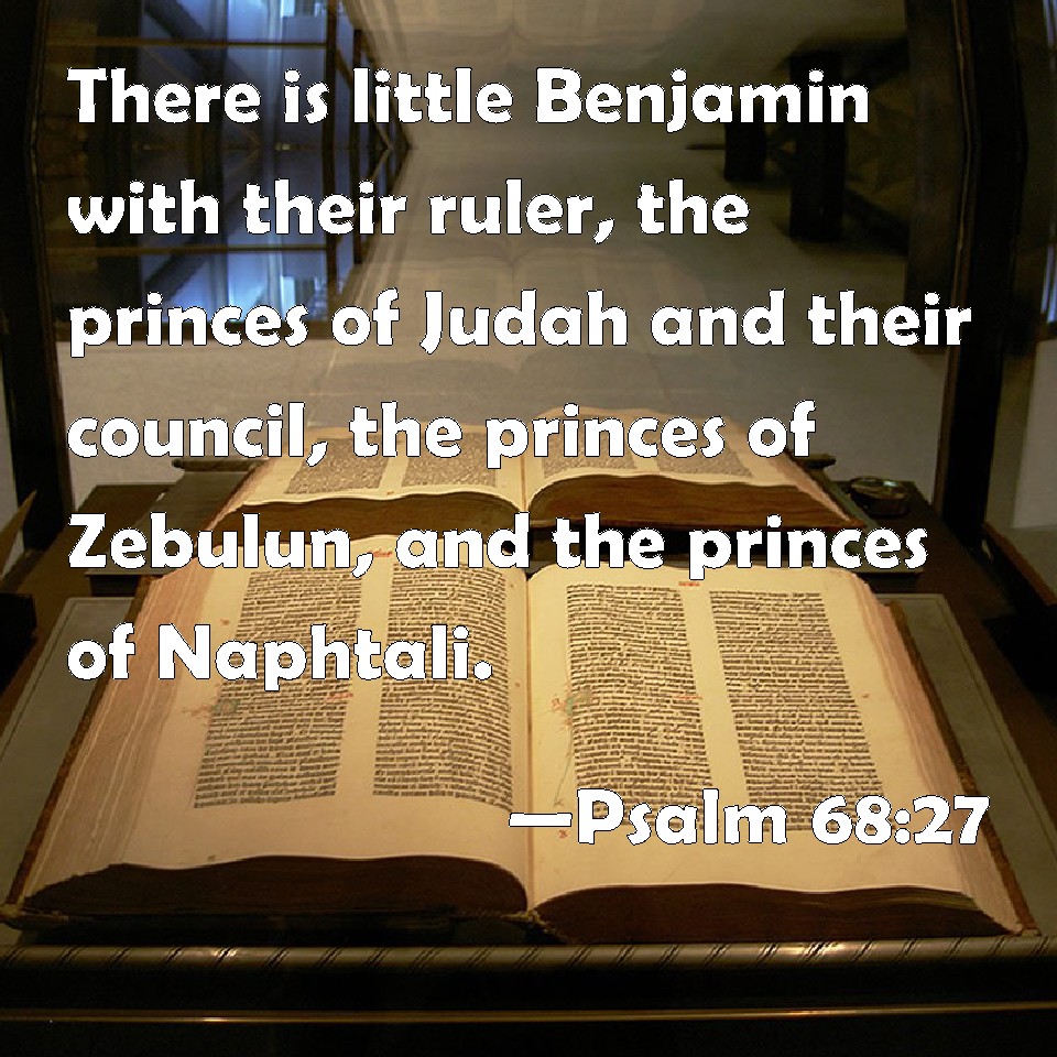 Psalm 68 27 There Is Little Benjamin With Their Ruler The Princes Of