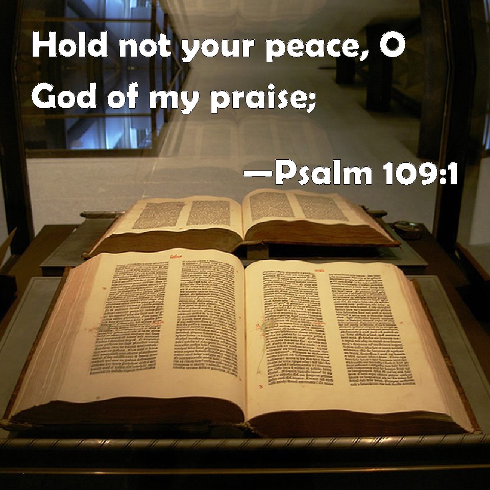 Psalm 109 1 Hold Not Your Peace O God Of My Praise 