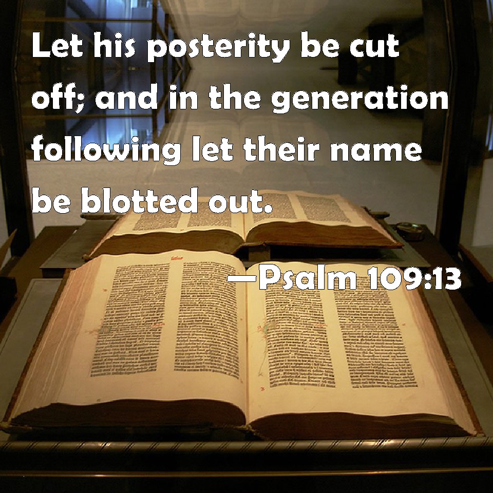 Psalm 109 13 Let His Posterity Be Cut Off And In The Generation Psalm 109 13 Let His Posterity Be Cut Off And In The Generation