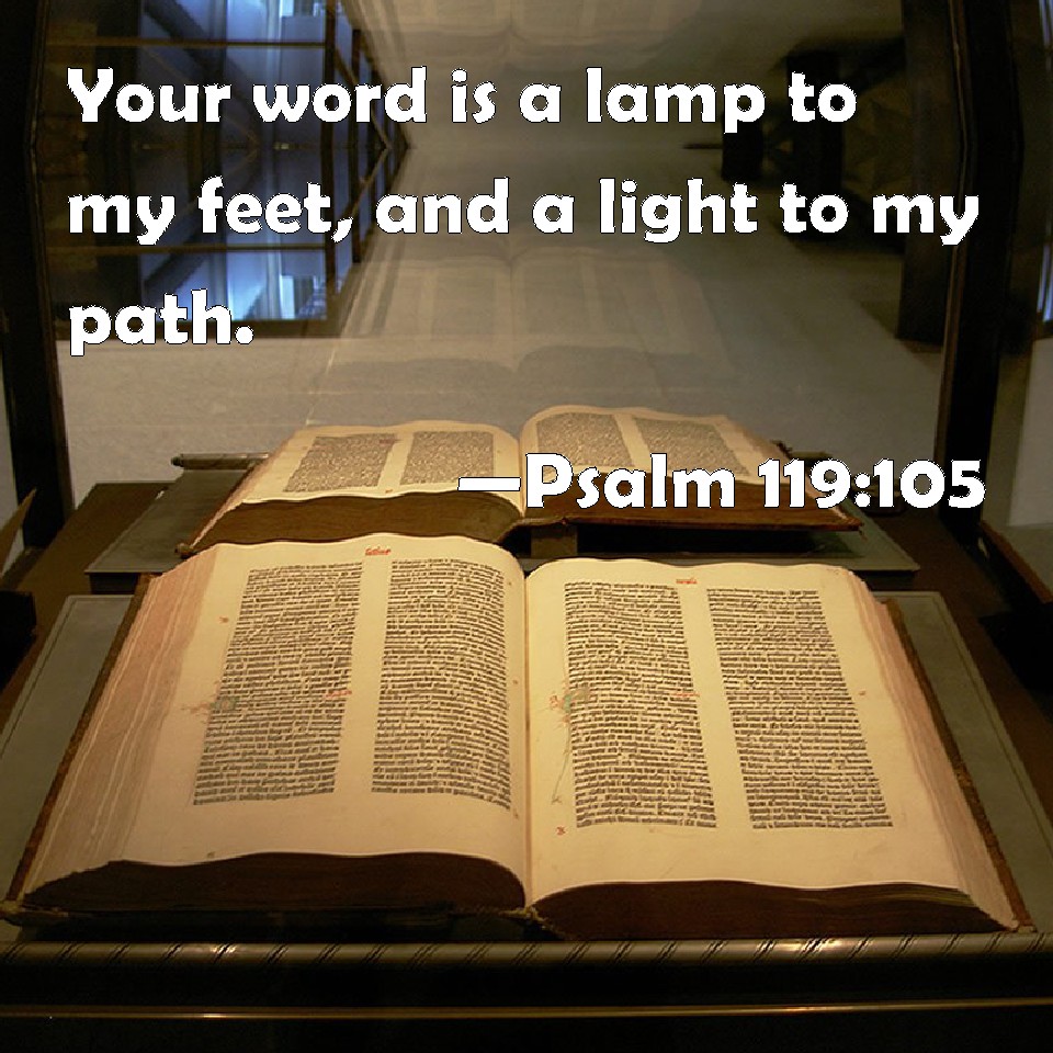 Psalm 119 105 Your Word Is A Lamp To My Feet And A Light To My Path Psalm 119 105 Your Word Is A Lamp To My Feet And A Light To My Path