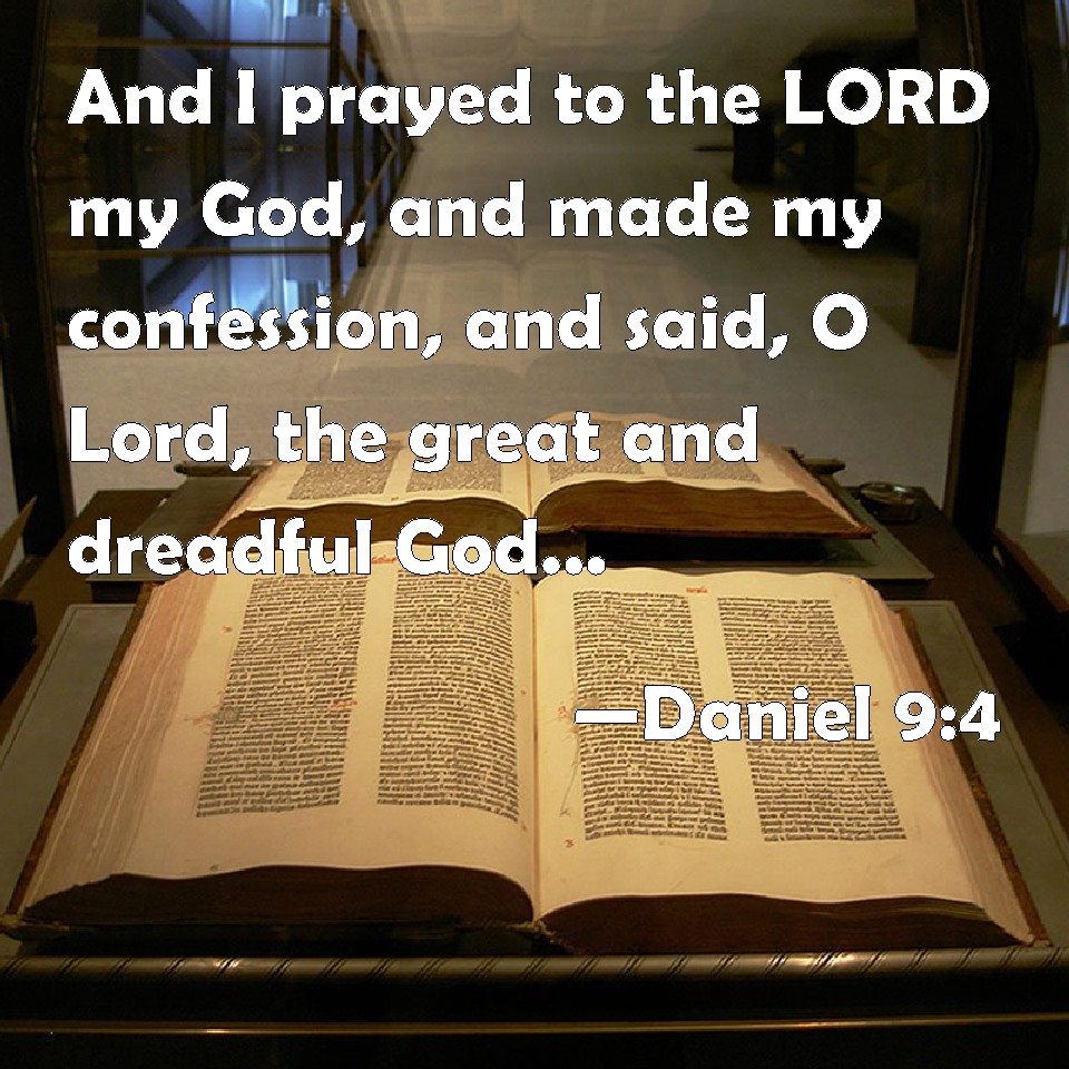 Daniel 9 4 And I Prayed To The LORD My God And Made My Confession And
