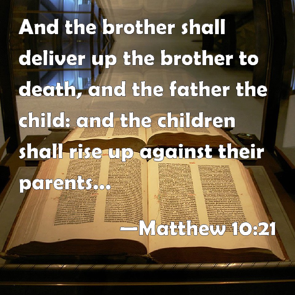 Matthew 10 21 And The Brother Shall Deliver Up The Brother To Death