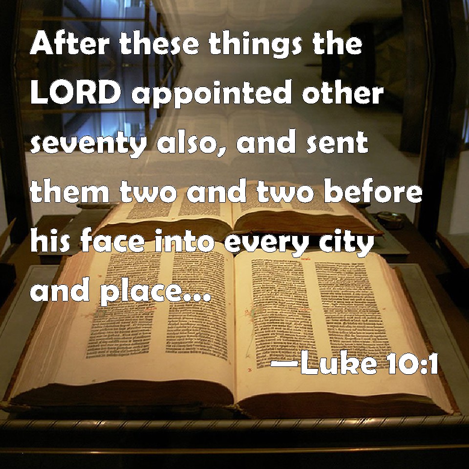 Luke 10 1 After These Things The LORD Appointed Other Seventy Also And
