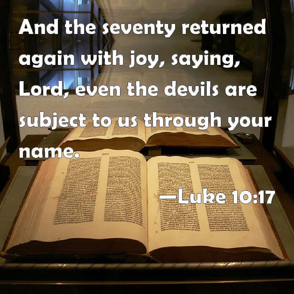 Luke 10 17 And The Seventy Returned Again With Joy Saying Lord Even