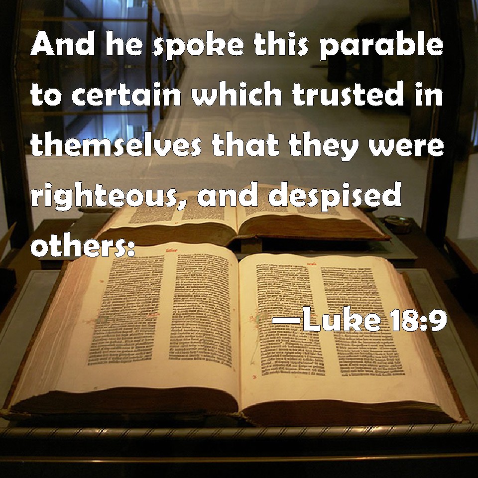 Luke 18 9 And He Spoke This Parable To Certain Which Trusted In