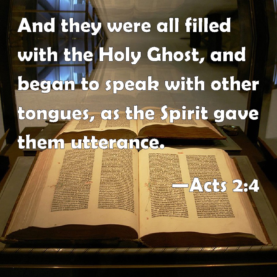 Acts 2 4 And They Were All Filled With The Holy Ghost And Began To