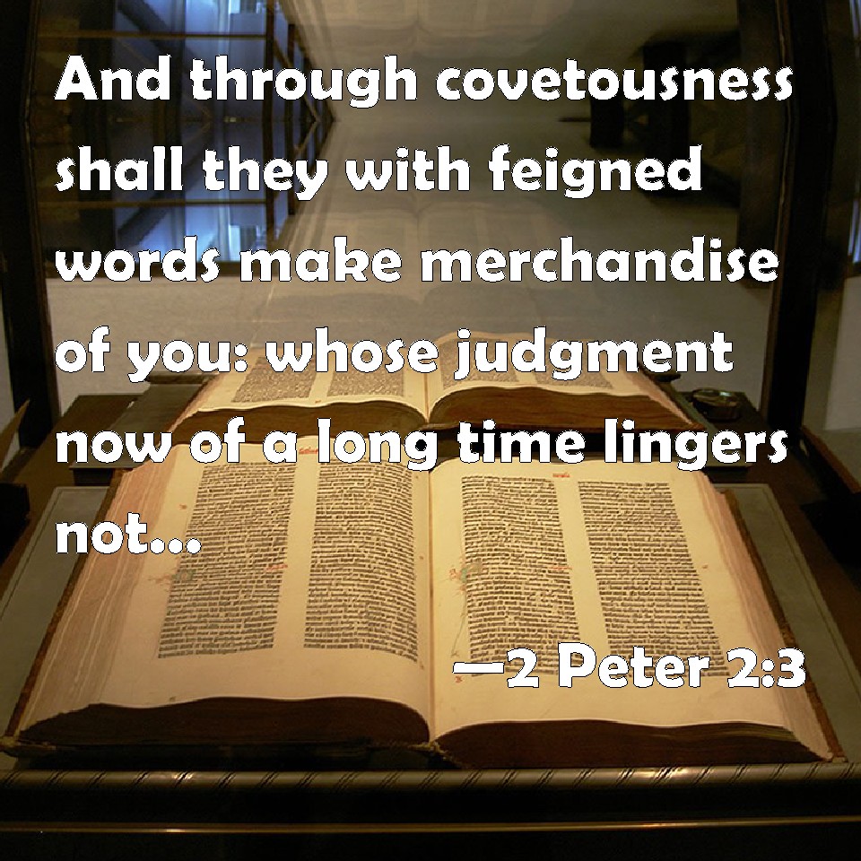 2 Peter 2 3 And Through Covetousness Shall They With Feigned Words Make