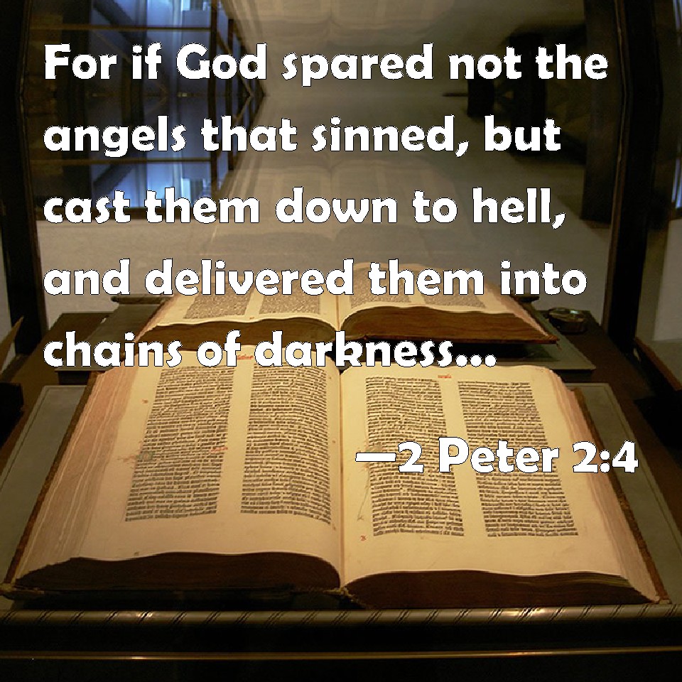 2 Peter 2 4 For If God Spared Not The Angels That Sinned But Cast Them
