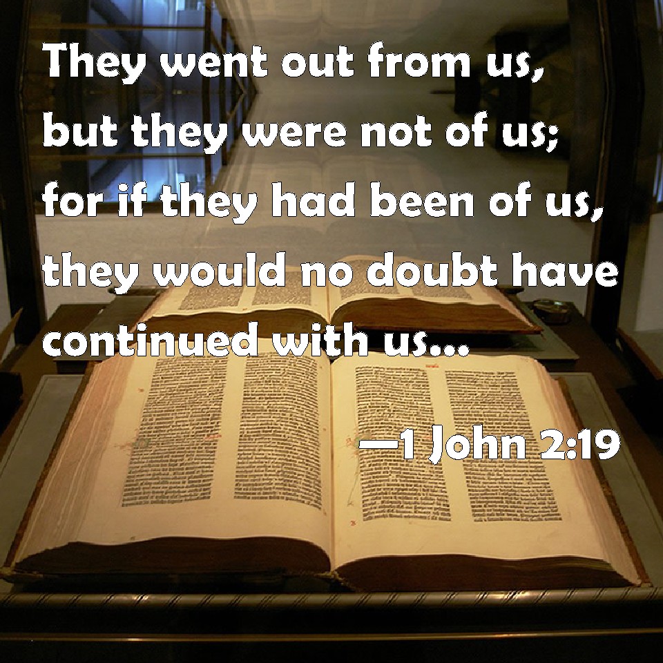 1 John 2 19 They Went Out From Us But They Were Not Of Us For If They
