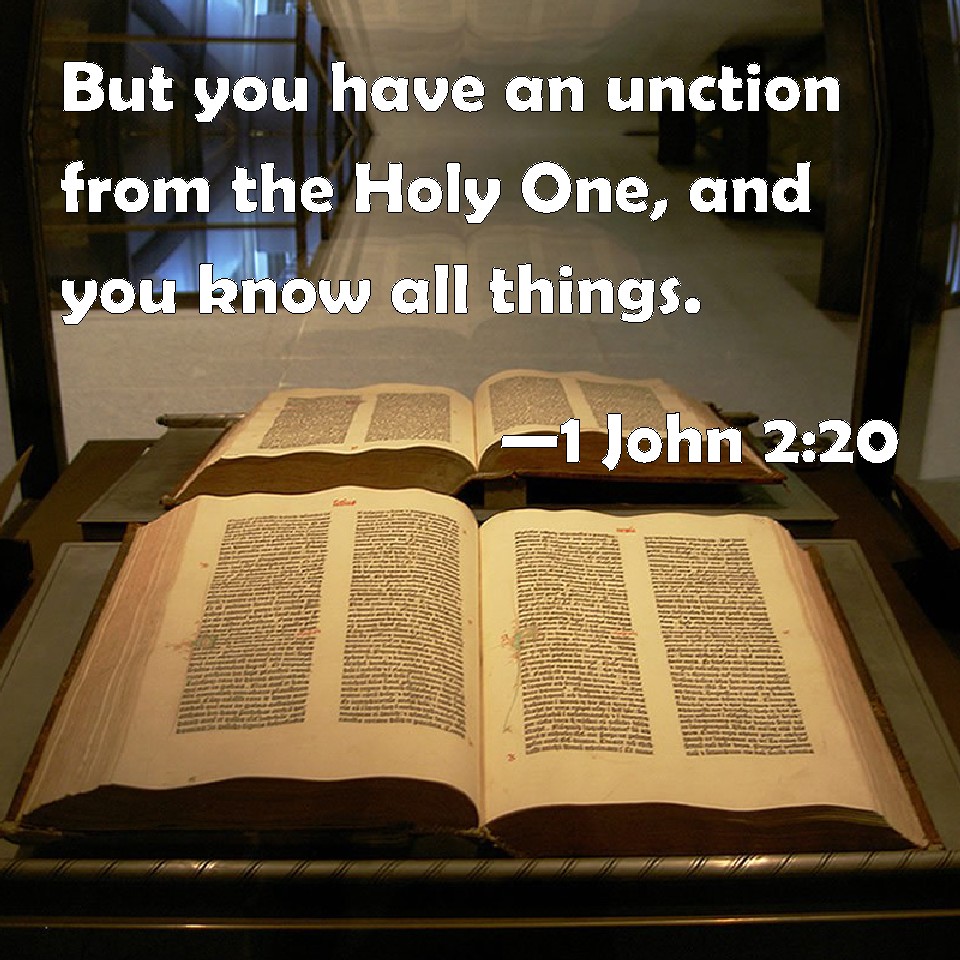 1 John 2 20 But You Have An Unction From The Holy One And You Know All