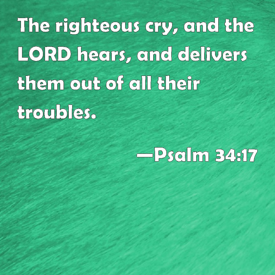 Psalm 34 17 The Righteous Cry And The LORD Hears And Delivers Them